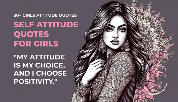 270+ Best Attitude Quotes For Girls (2025) | Khiyalee